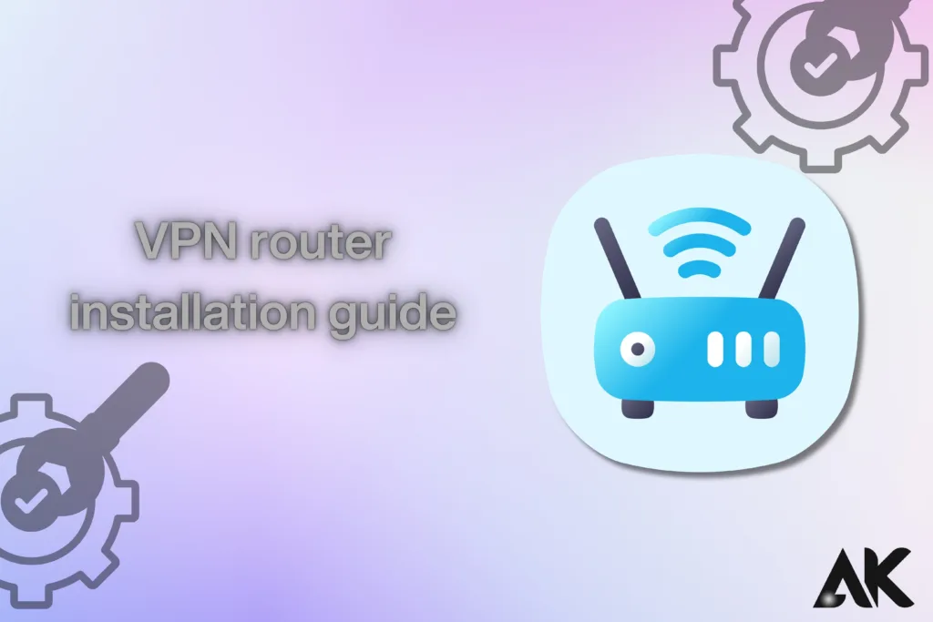 Opanuj swoje bezpieczeństwo sieciowe: Ultimate VPN Router Instalation ...
